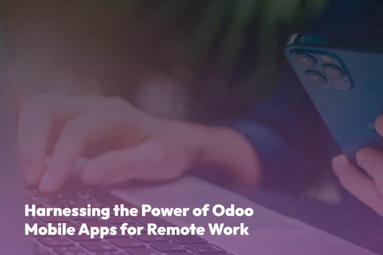 Odoo Mobile Apps : Harnessing the Power of Odoo Mobile Apps for Remote Work - ItsOdoo