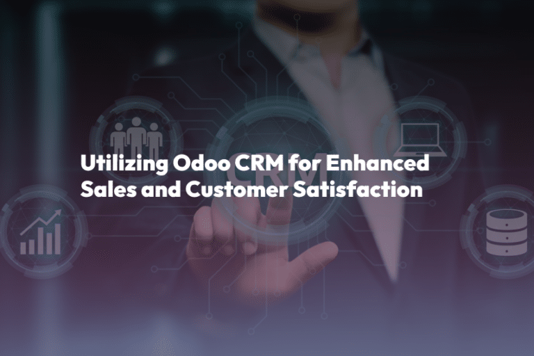 Utilizing Odoo CRM for Enhanced Sales and Customer Satisfaction - ItsOdoo